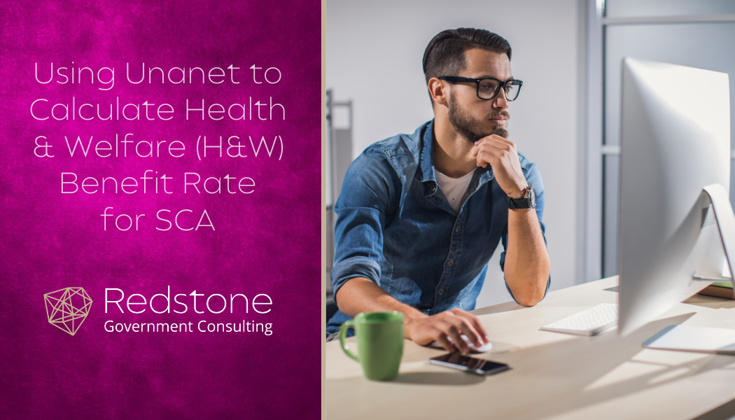 Using Unanet to Calculate Health & Welfare (H&W) Benefit Rate for Service Contract Act (SCA)